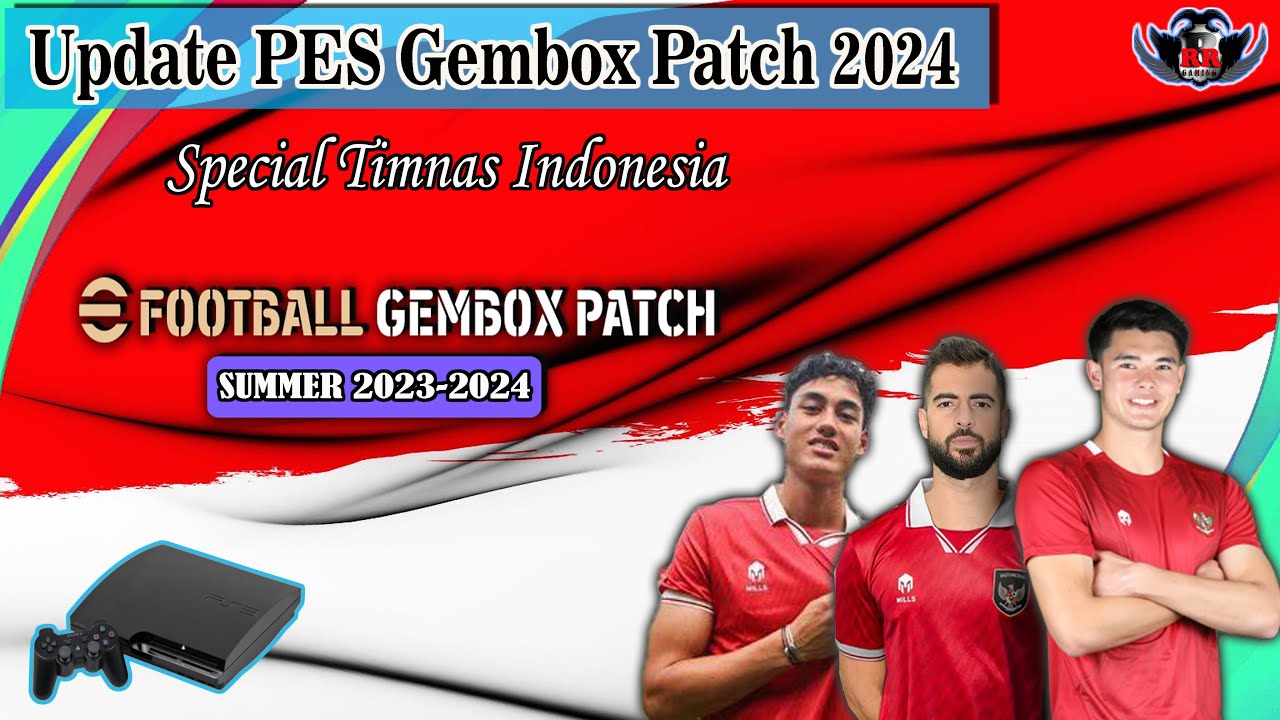 Update PES Gembox Patch Summer Transfer 2024 Special Timnas Indonesia ...