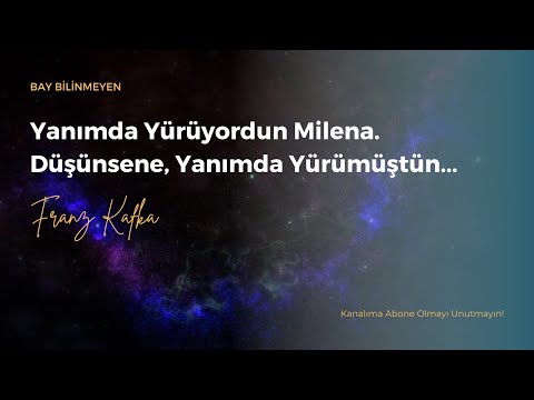 FRANZ KAFKA - UNUTAMAYACAĞIM BİR DOĞA OLAYIYDI YÜZÜN İSTASYONDA MİLENA...