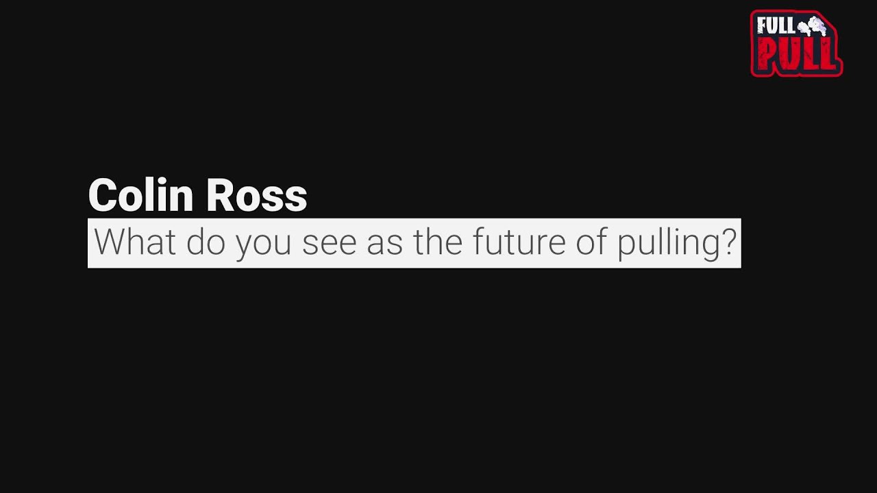 What does Colin Ross see as the future of pulling? - YouTube