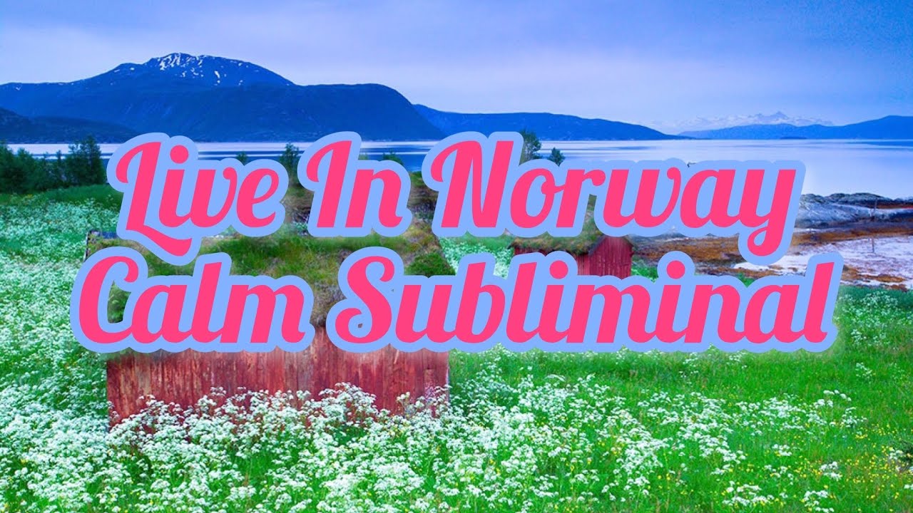Live In Norway Calm Subliminal - YouTube