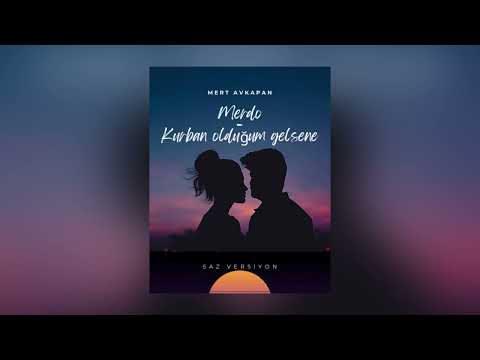 Kurban Olduğum Gelsene - Merdo (Saz versiyon)