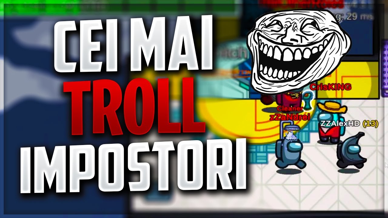 CEI MAI TROLL IMPOSTORI pe Among Us MODAT! - YouTube