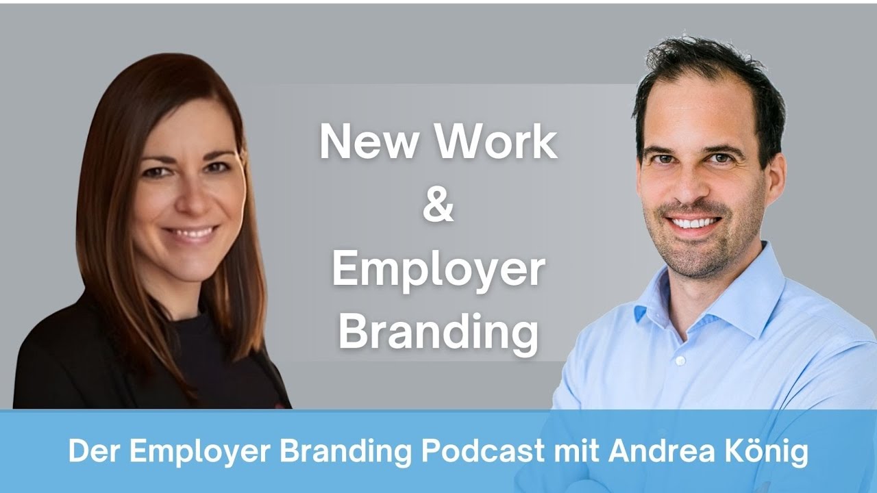 Der Employer Branding Podcast: New Work & Employer Branding - Gespräch ...