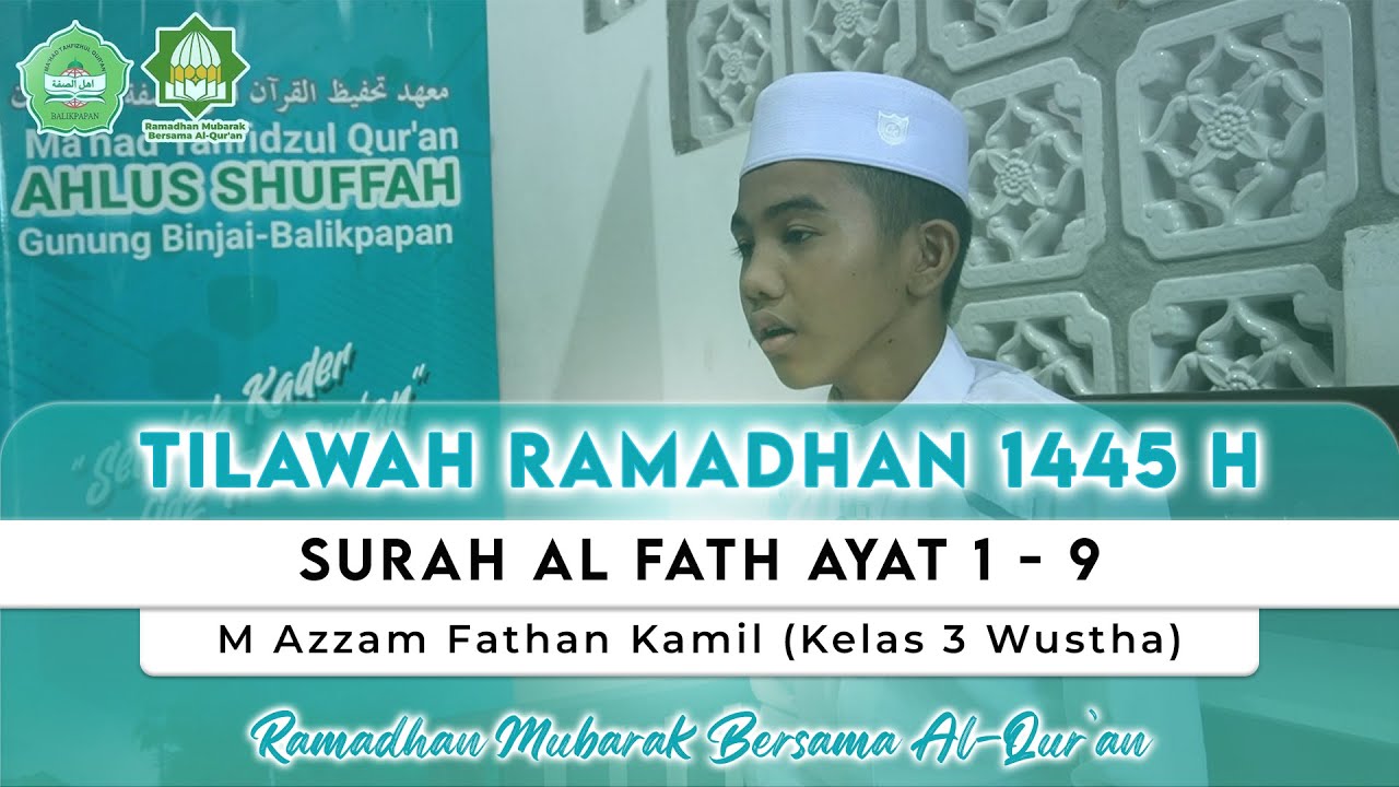 Tilawah Al-Qur'an II Surah Al - Fath Ayat 1 - 9 IIAl-Akh Azzam Fathan ...