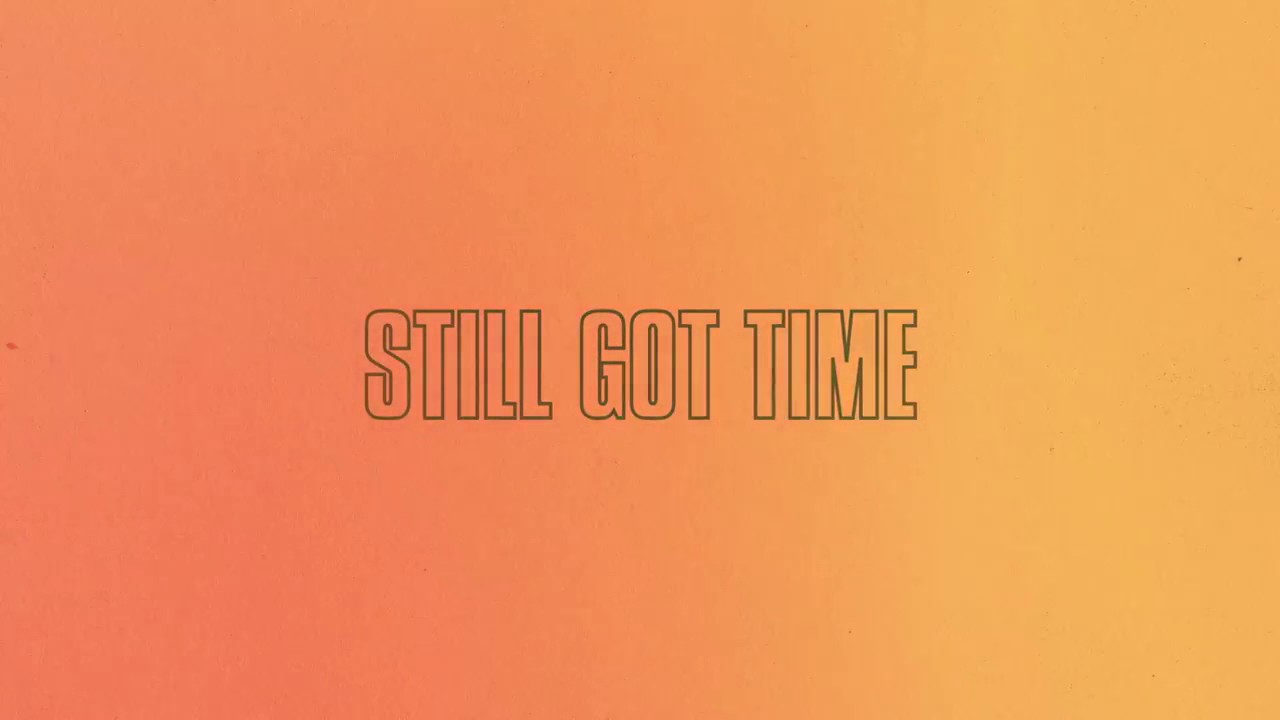 Still Got Time - YouTube