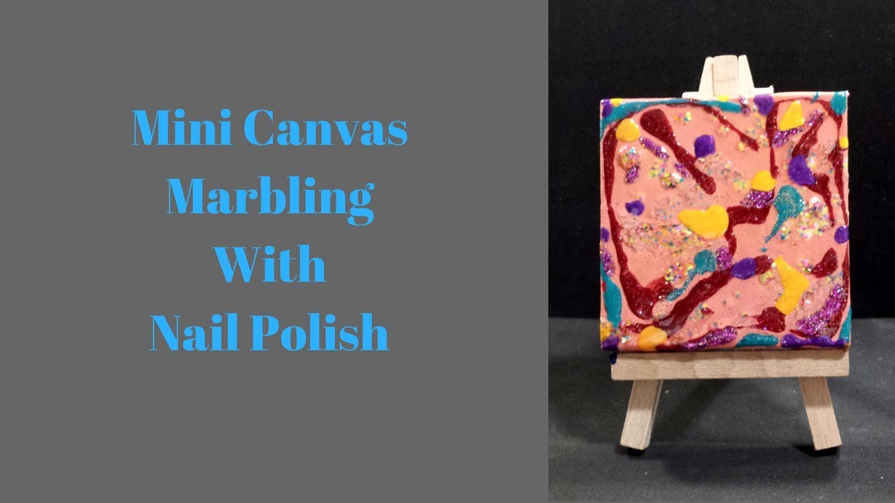 Mini Canvas Marbling With Nail Polish - YouTube