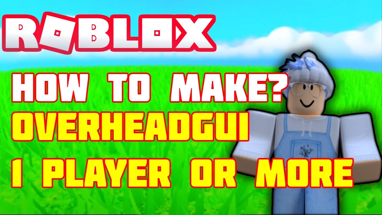 How to make a overhead gui for 1player or more RobloxStudio - YouTube