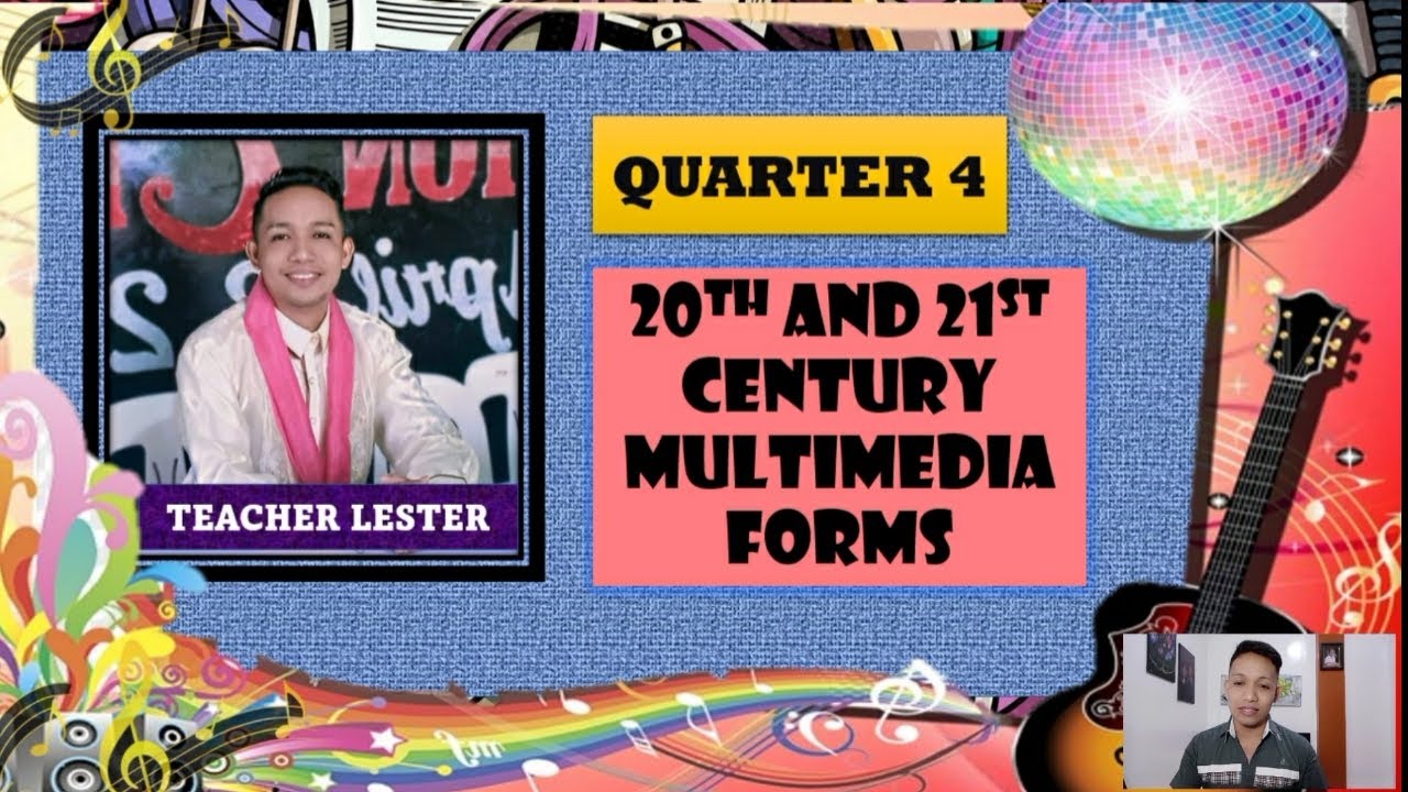 MAPEH 10 | QUARTER 4: 20TH AND 21ST CENTURY MULTIMEDIA FORMS | Zer Les ...