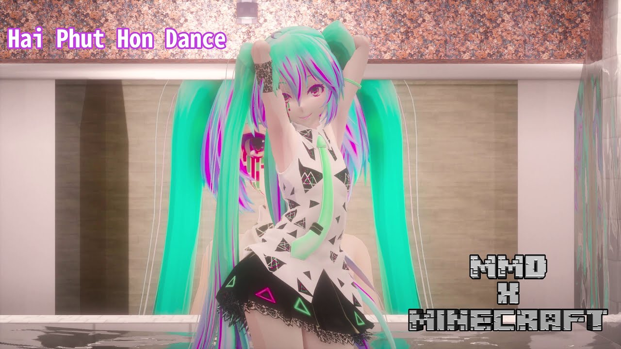 【MMD】MMD X Minecraft 第54集- Hai Phut Hon Dance (4K60P) - YouTube