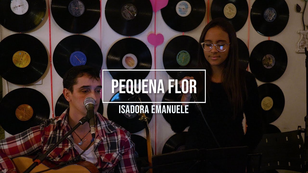 Isadora Emanuele - Pequena Flor - YouTube