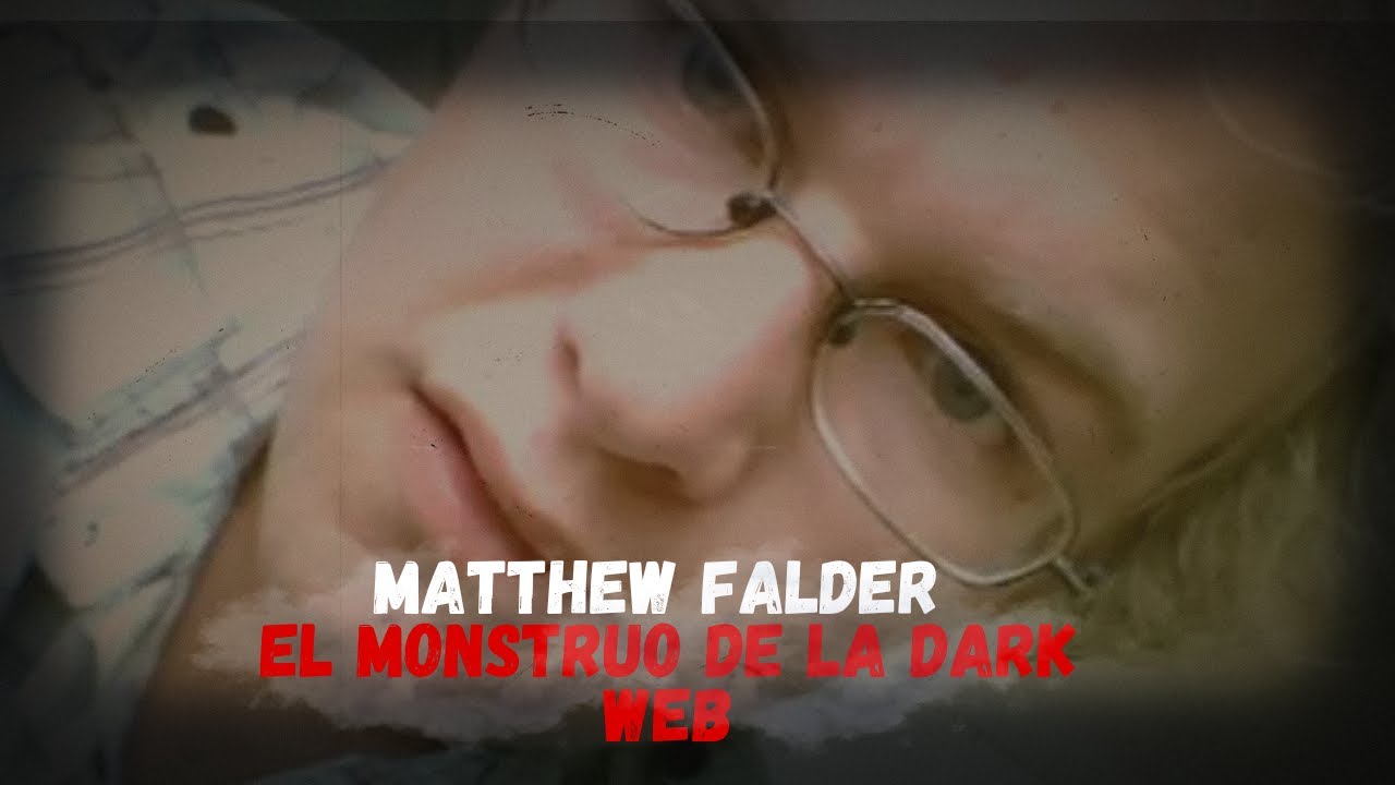 💀Matthew Falder - El Monstruo de la Dark Web 🔪 - YouTube