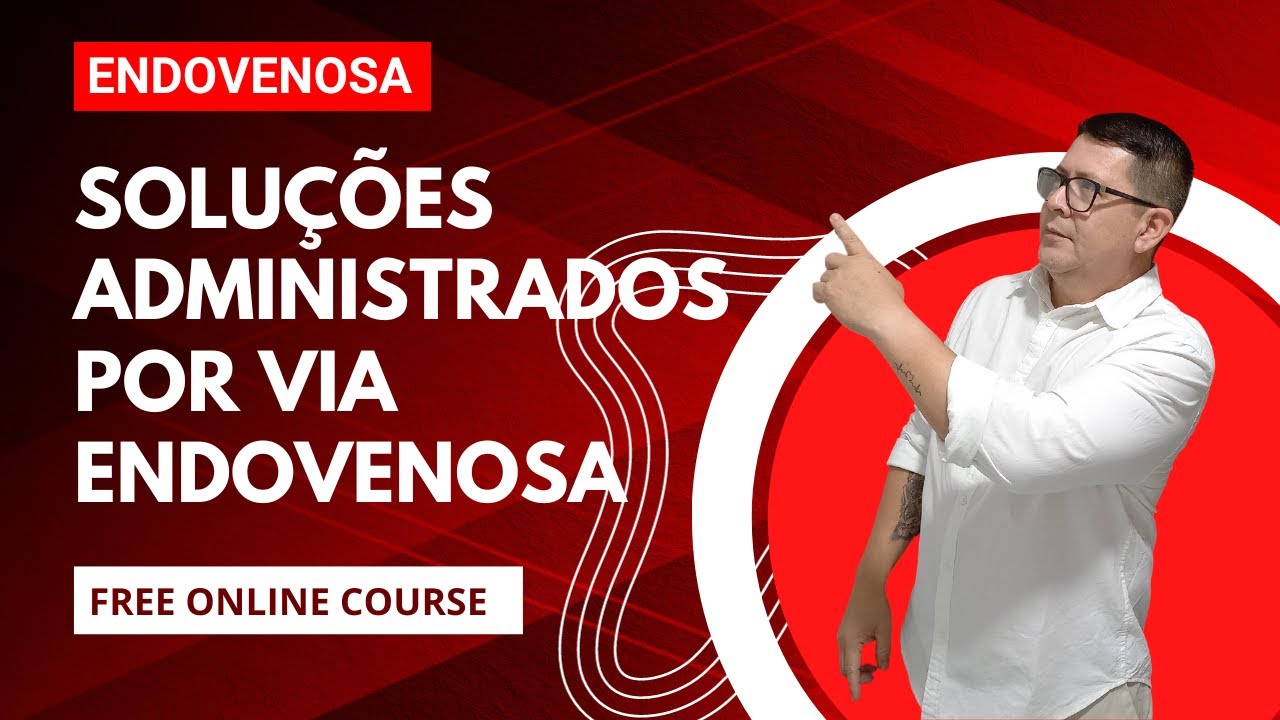 AULA 1 - SOLUÇÕES ADMINISTRADO POR VIA ENDOVENOSA #endovenosa #aula ...