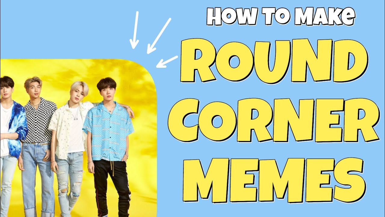 How to Make a Round Corners Meme (Image OR Video) -- Kapwing 2020 - YouTube