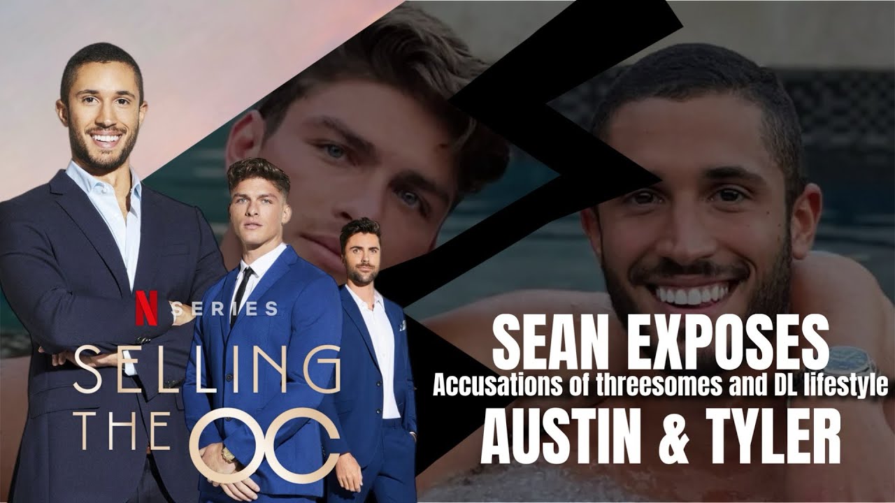 #sellingtheOC Sean Exposes Austin & Tyler! Alleged Hookups, Gifts ...