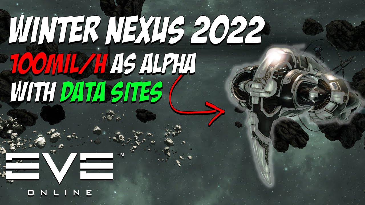 100mil/h as an Alpha with the Winter Nexus Data sites EVE Online - YouTube