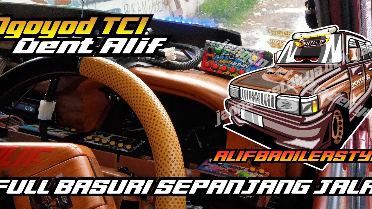 NGOYOD MOBIL TCI ‼️DENT ALIF FULL BASURI SEPANJANG JALAN 🔥🔥 - YouTube