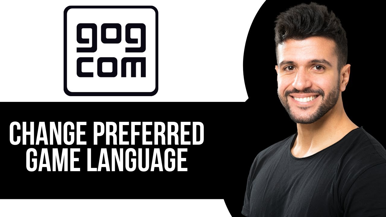How to Change Preferred Game Language on GOG Galaxy 2.0 - YouTube