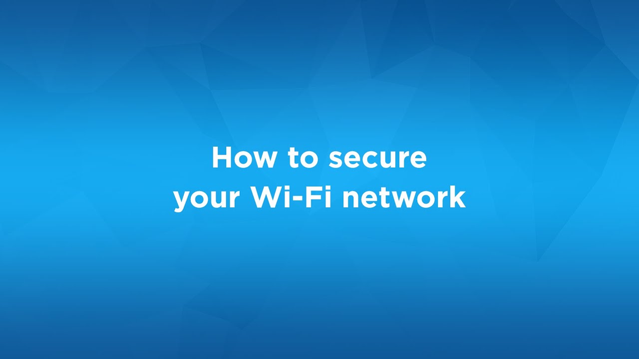 Security | How to secure your Wi-Fi network - YouTube