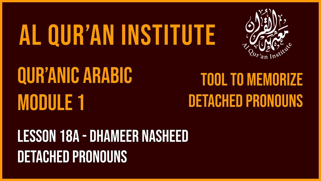 Detached Pronouns - Dhamirun Munfasil. Memorize 14 Dhameer Following a ...