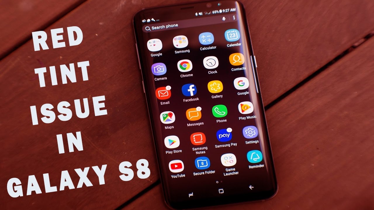 Samsung galaxy S8 and S8 plus - red tint issue problem with solution ...