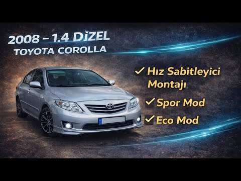 2008 - 1.4 Dizel Toyota Corolla Hız Sabitleyici Montajı ve Spor & Eco Mod