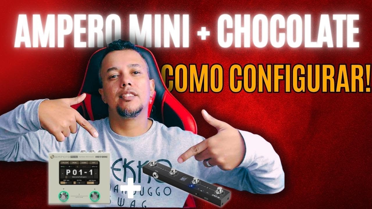 AMPERO MINI + MVAVE CHOCOLATE - Como Configurar! #hotoneampero - YouTube