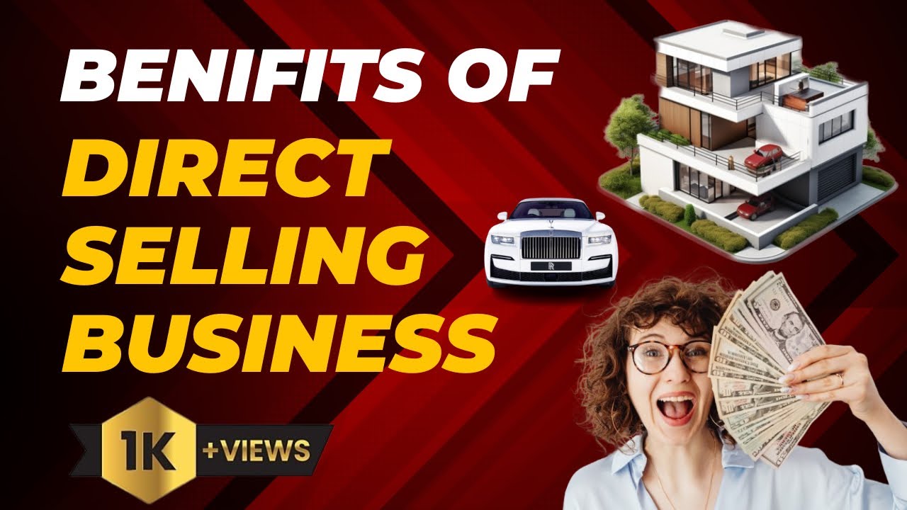 BENEFITS OF DIRECT SELLING BUSINESS. You will get all these benefits if ...