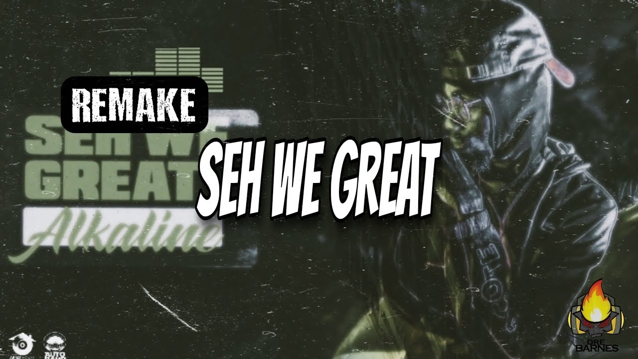 Alkaline - Seh We Great Riddim Instrumental | REMADE 2022 - YouTube