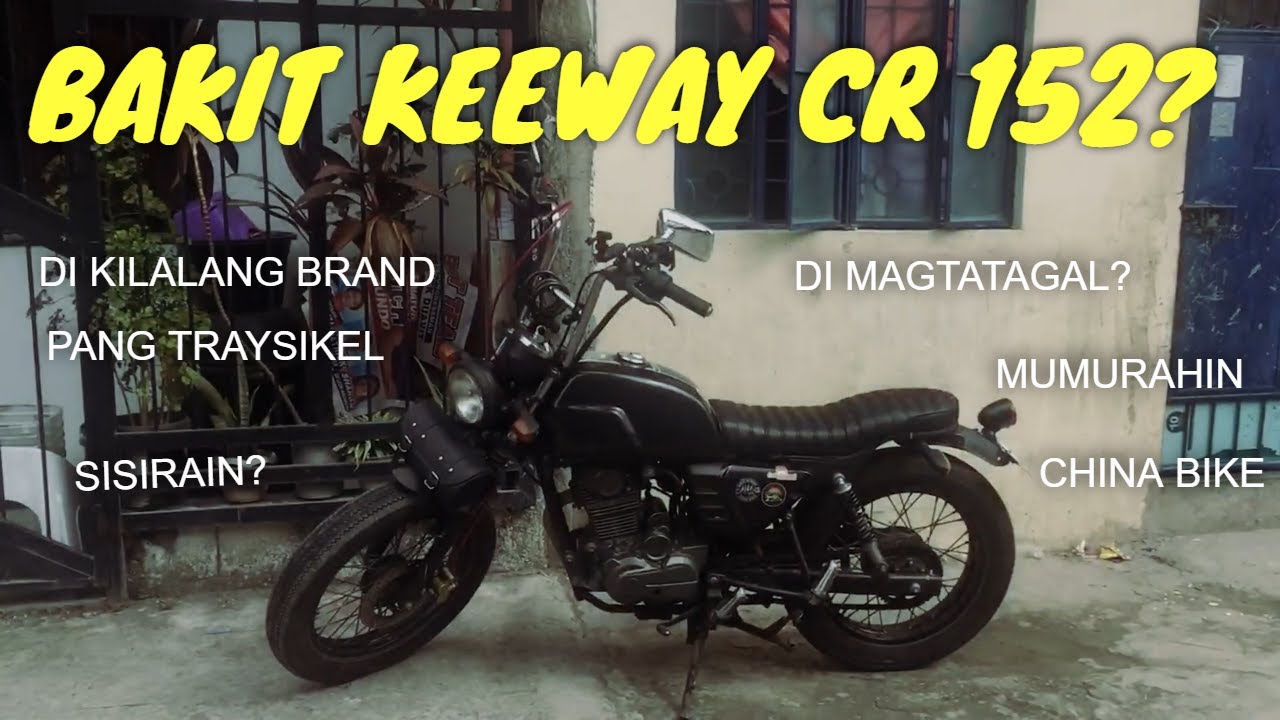 Bakit Keeway CR152 - Okay nga ba talaga? - YouTube