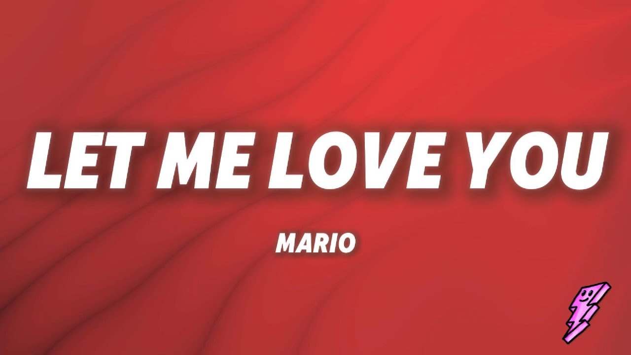 Mario - Let Me Love You (Lyrics) - YouTube