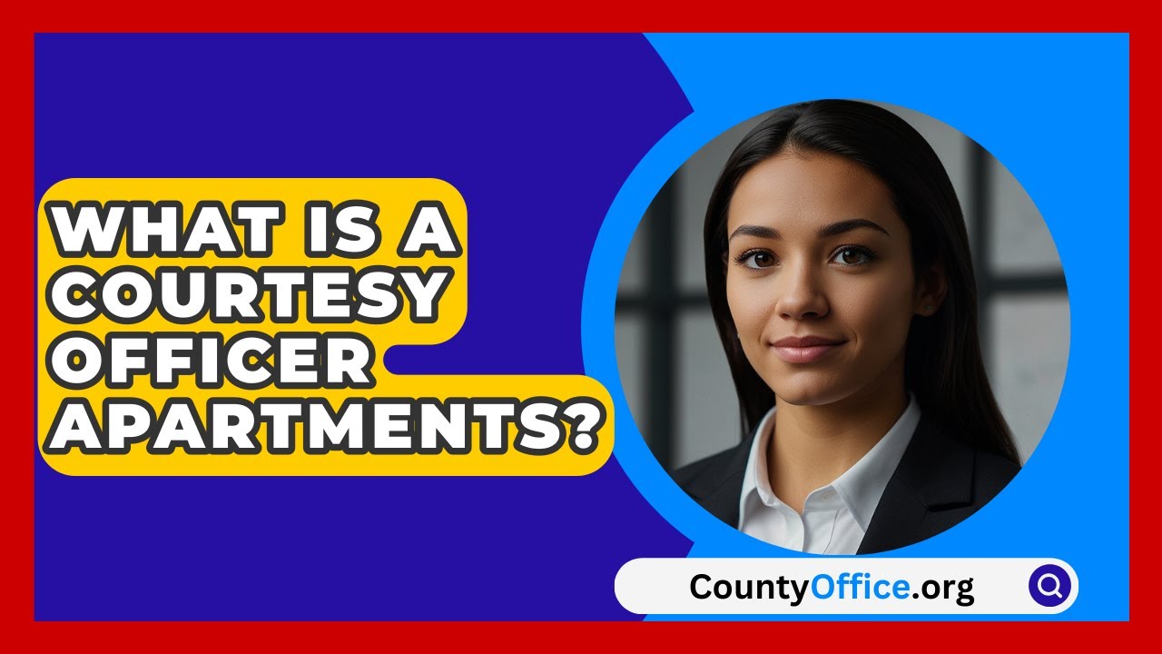 What Is A Courtesy Officer Apartments? - CountyOffice.org - YouTube