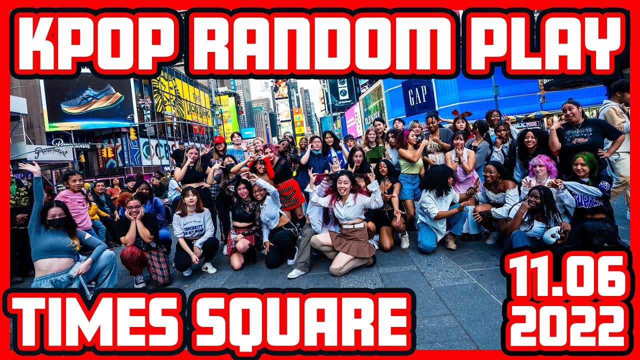 [KPOP IN PUBLIC NYC - TIMES SQUARE] RANDOM PLAY DANCE CHALLENGE 2022.11 ...