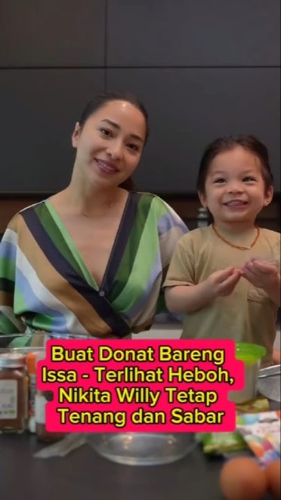 Buat Donat Bareng Issa - Terlihat Heboh, Nikita Willy Tetap Tenang #beritaterkini #fyp #shorts ...
