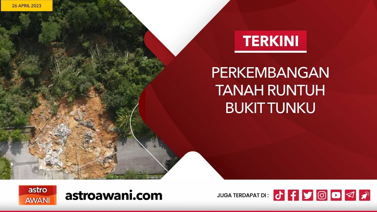 [LANGSUNG] Perkembangan terkini tanah runtuh Bukit Tunku | 26 April ...