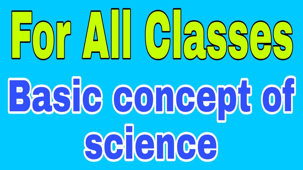 For All Classes||Basic concept of science||By-Nirmal Singh - YouTube