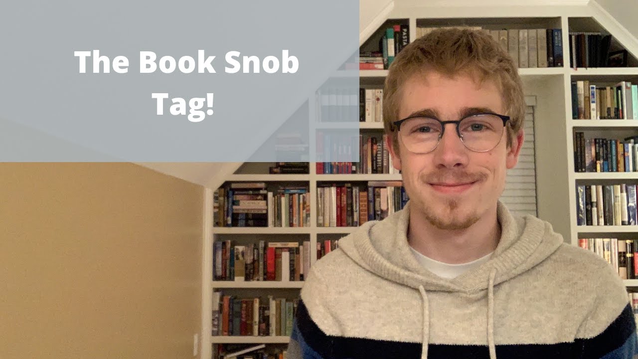 The Book Snob Tag! - YouTube