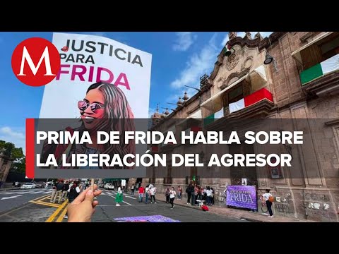 En distintas ocasiones hemos recibido amenazas; prima de Frida ...