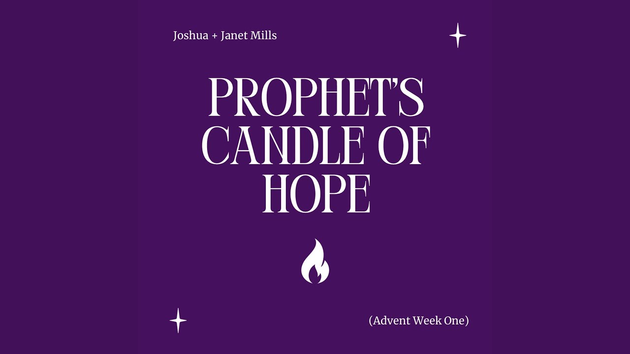Prophet's Candle of Hope (Advent Week One) - YouTube