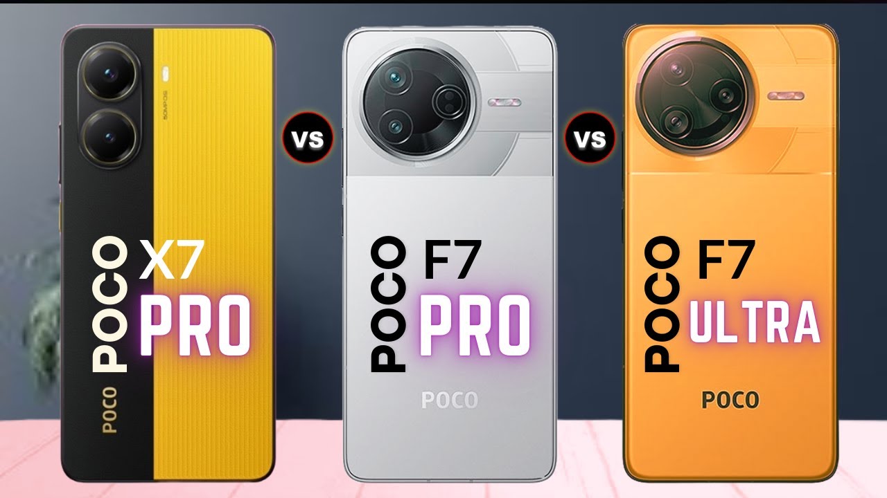 Poco X7 pro Vs Poco F7 pro Vs Poco F7 ultra | Full Comparison - YouTube