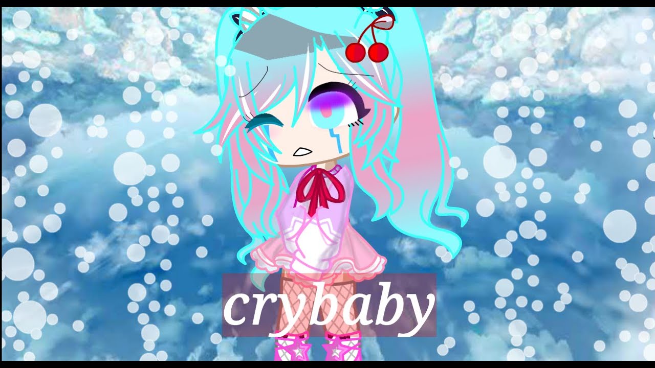 crybaby gcmv [gacha cute] - YouTube
