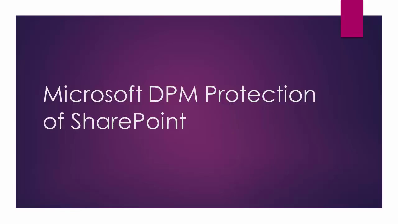 Microsoft SCDPM Protection of SharePoint - 1 of 2 - How to create a ...