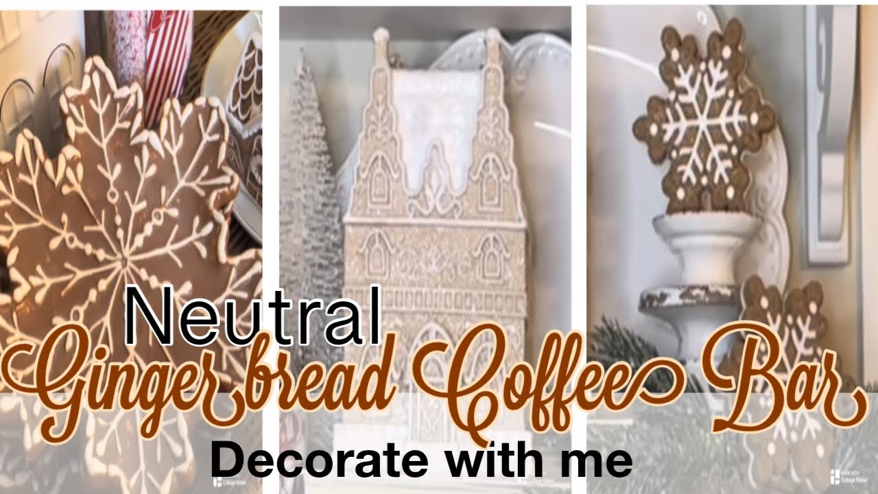 NEUTRAL GINGERBREAD COFFEE BAR||DECORATE WITH ME PART 6 - YouTube