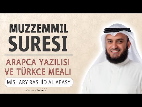 Muzzemmil suresi anlamı dinle Mishary Rashid Afasy (Muzzemmil suresi arapça yazılışı okunuşu meali)
