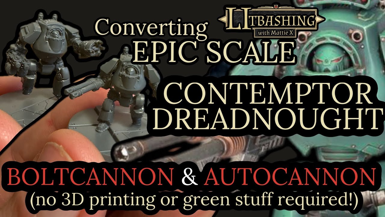 Kitbashing EPIC Scale Contemptor Dreadnoughts Weapon Variants - Legions ...
