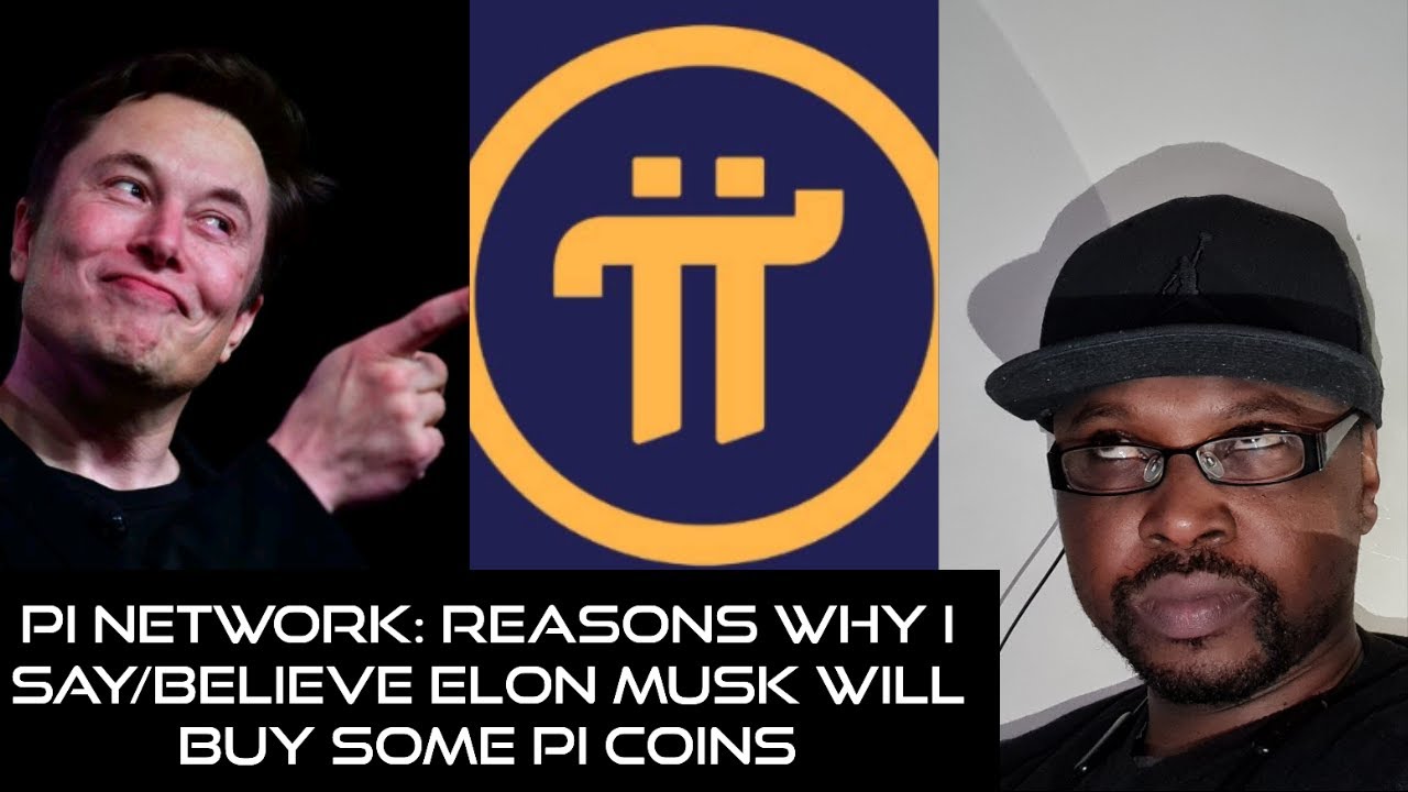 Pi Network: The Reason why I Say/Believe Elon Musk will buy Some Pi ...