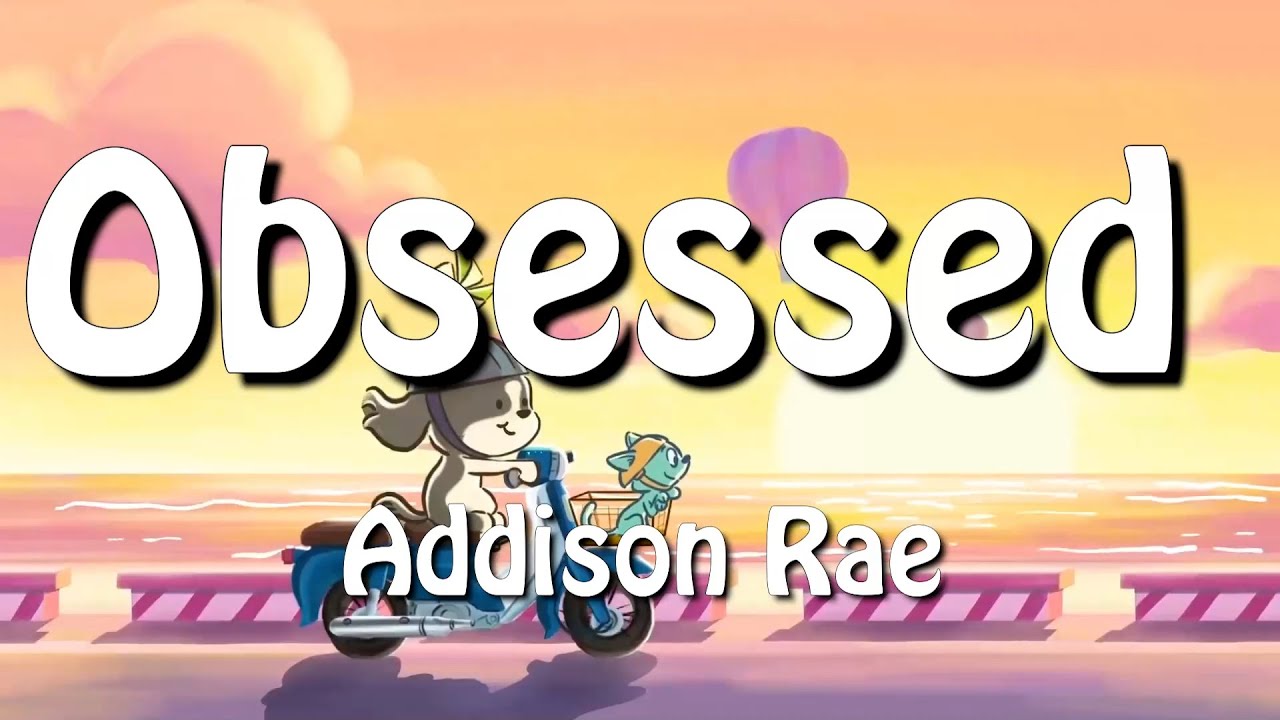 Addison Rae - Obsessed (Lyrics) - YouTube