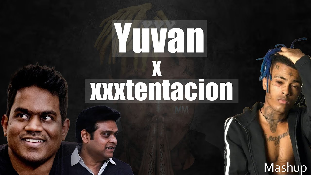 Yuvan & XXXTENTACION ft.harris jayaraj / kaatrukulle x Moonlight x ...