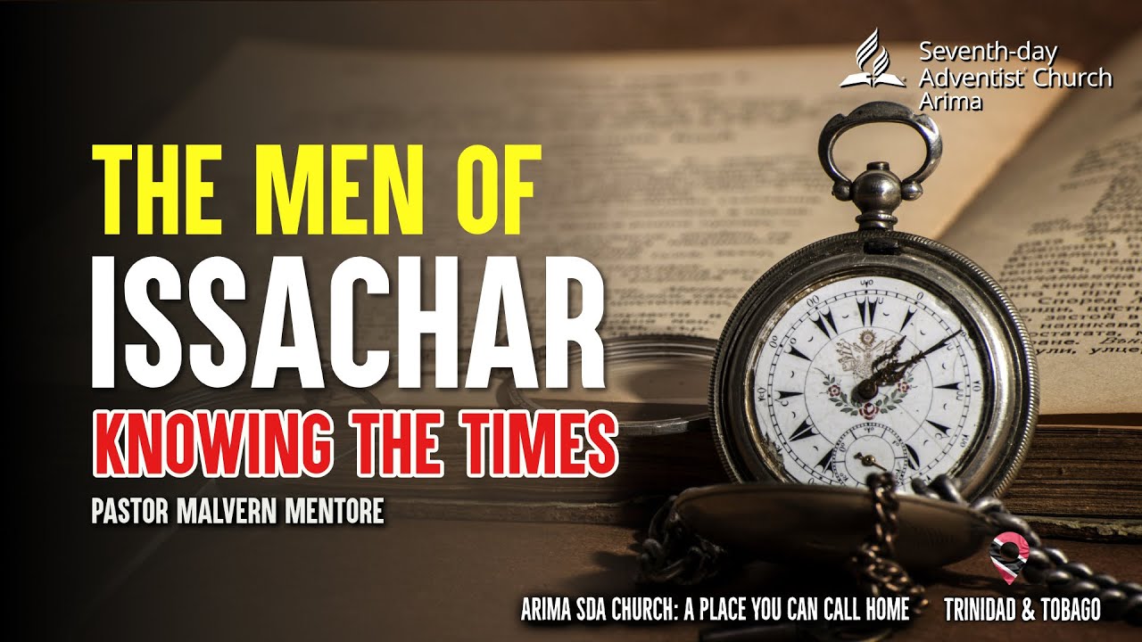 THE MEN OF ISSACHAR KNOWING THE TIMES - Pastor Malvern Mentore - YouTube