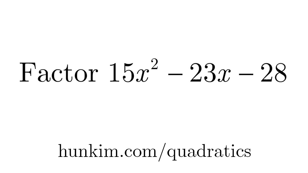 How To Factor 15x 2 23x 28 YouTube how-to-factor-15x-2-23x-28-youtube