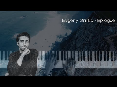 Evgeny Grinko - Epilogue (piano)